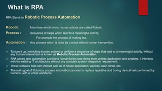 Introduction to Robotic Process Automation by K.G.Maheshwari | PPTX