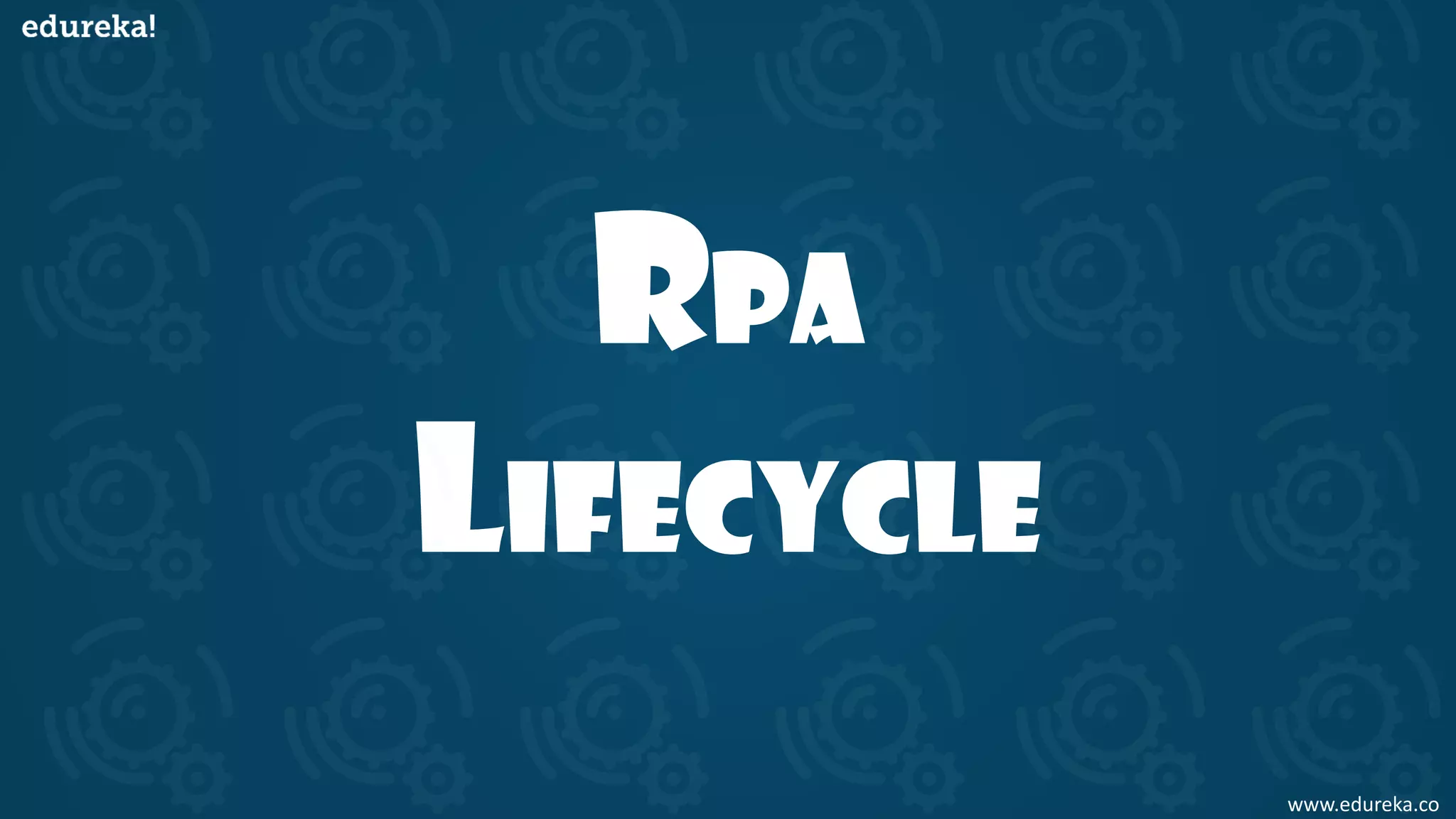 What is RPA Lifecycle? Edureka | PDF