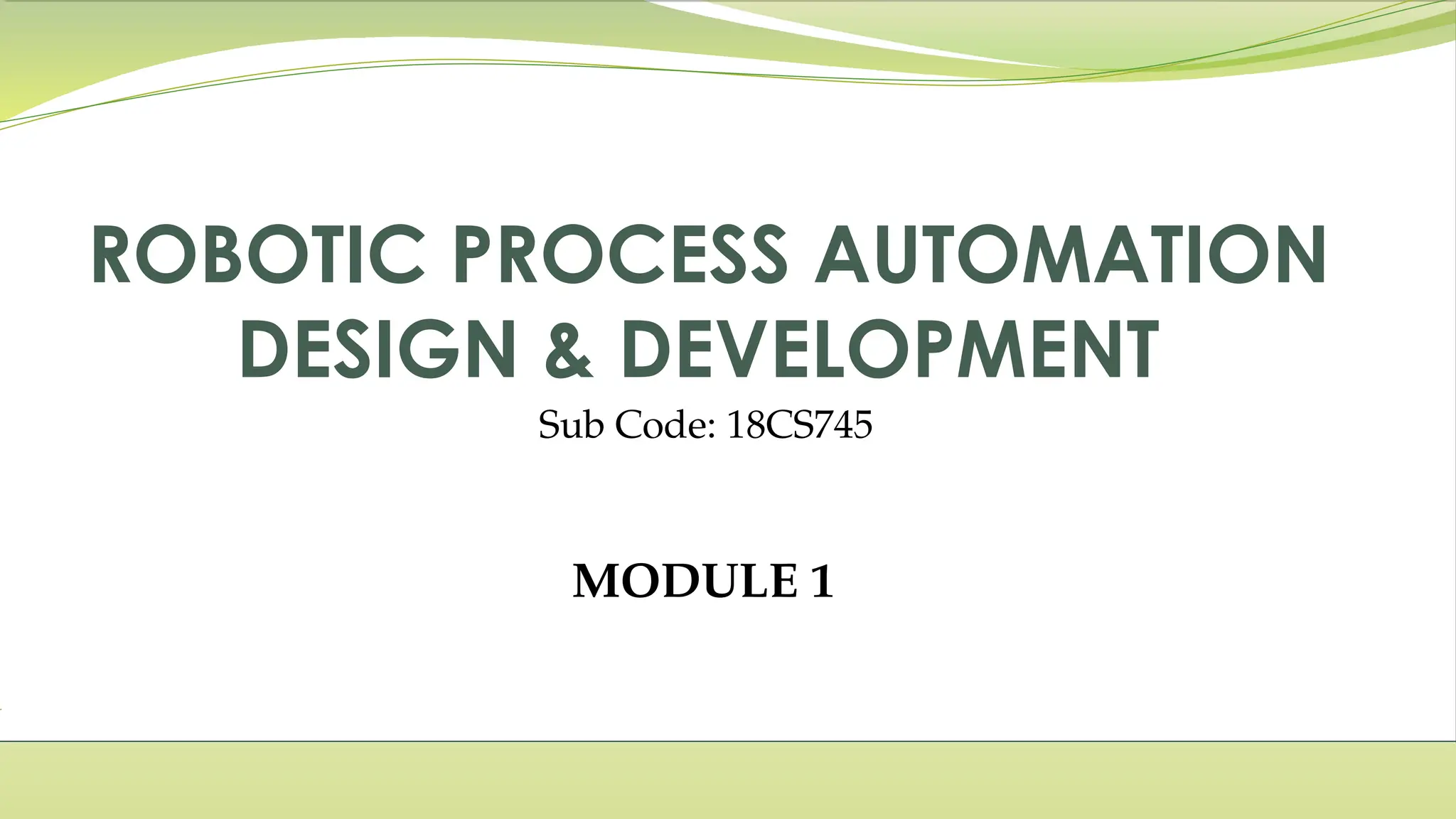 Robotic Process Automation design and presentation MODULE 1.pptx