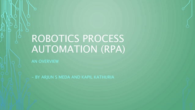 An Overview of Robotic Process Automation (RPA) | PPTX