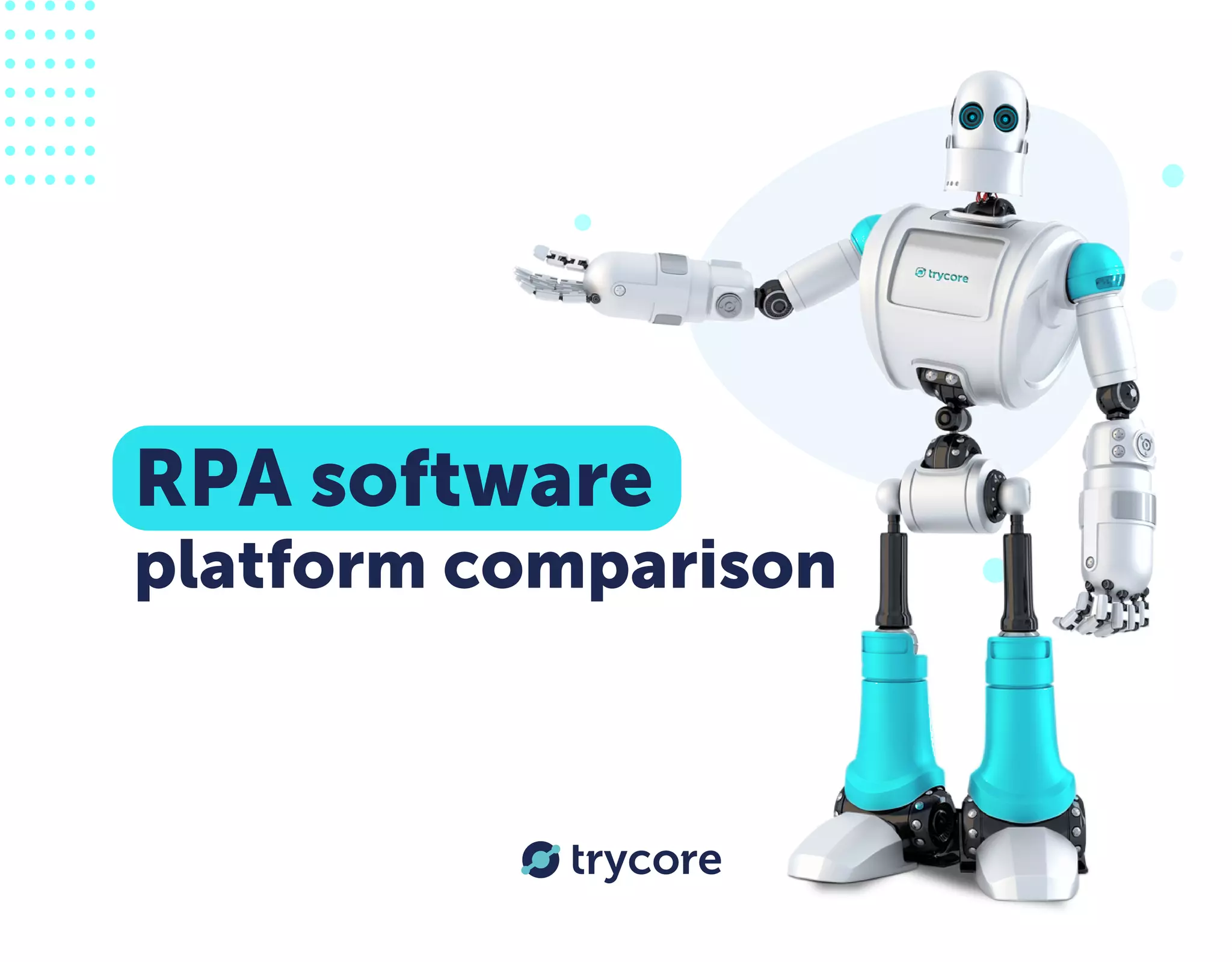 Robotic Process Automation Rpa Software Comparison • Trycore Ppt