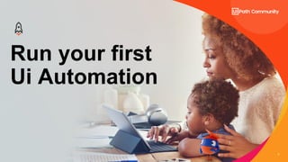 RPA summer school session 2.2: Run your first UI automation | PPT ...