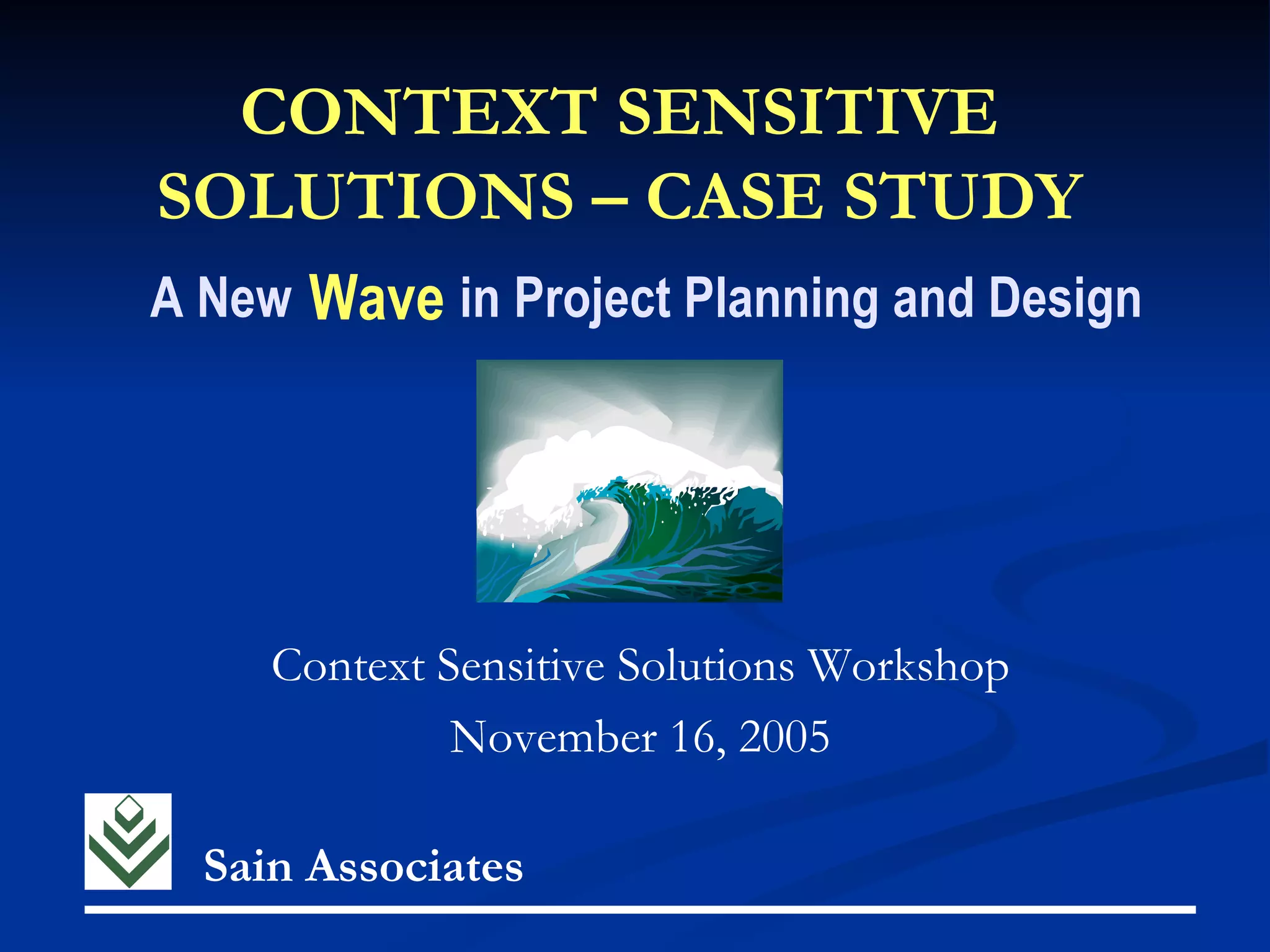 Context Sensitive Solutions -- Case Study: A New Wave in Project Planning & Design | PPT