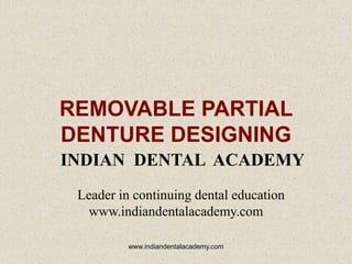 Rpd designing /certified fixed orthodontic courses by Indian dental ...