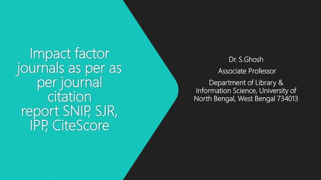 Impact Factor Journals as per JCR, SNIP, SJR, IPP, CiteScore | PPTX ...