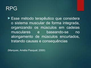 Reeducação Postural Global - RPG IMPORTANCIA PARA ATENDIMENTO EM ...