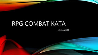RPG Combat Kata | PPTX
