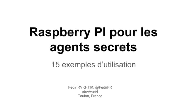 Raspberry PI pour les agents secrets | PPT