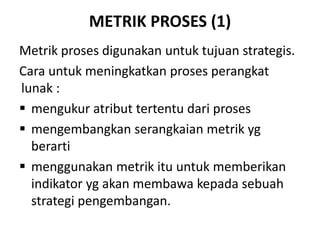 Rpl 4-proses perangkat lunak & metrik proyek | PPTX
