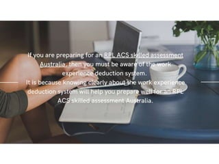 RPL ACS Skilled Assessment Australia Work Experience Deduction.pptx | Education