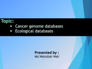 Cancer genome databases & Ecological databases | PPTX