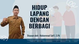 Hidup Lapang dengan Berbagi oleh Muhammad Safii | PDF