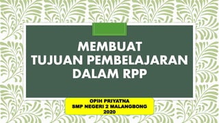 MEMBUAT TUJUAN PEMBELAJARAN DALAM RPP | PPTX