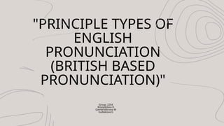 Principle types of english prounciatian. | PPTX