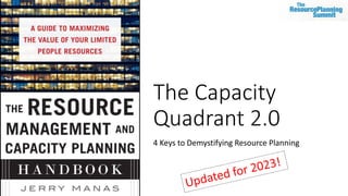 The Capacity Quadrant: 4 Keys to Demystifying Resource Planning | PPT