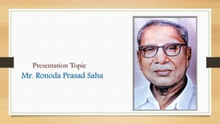 Entrepreneurship Presentation about R P Saha | PPTX