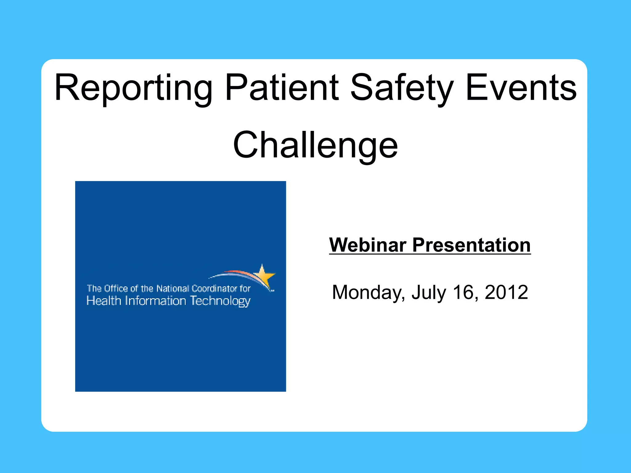 Reporting Patient Safety Events Challenge Webinar | PPT