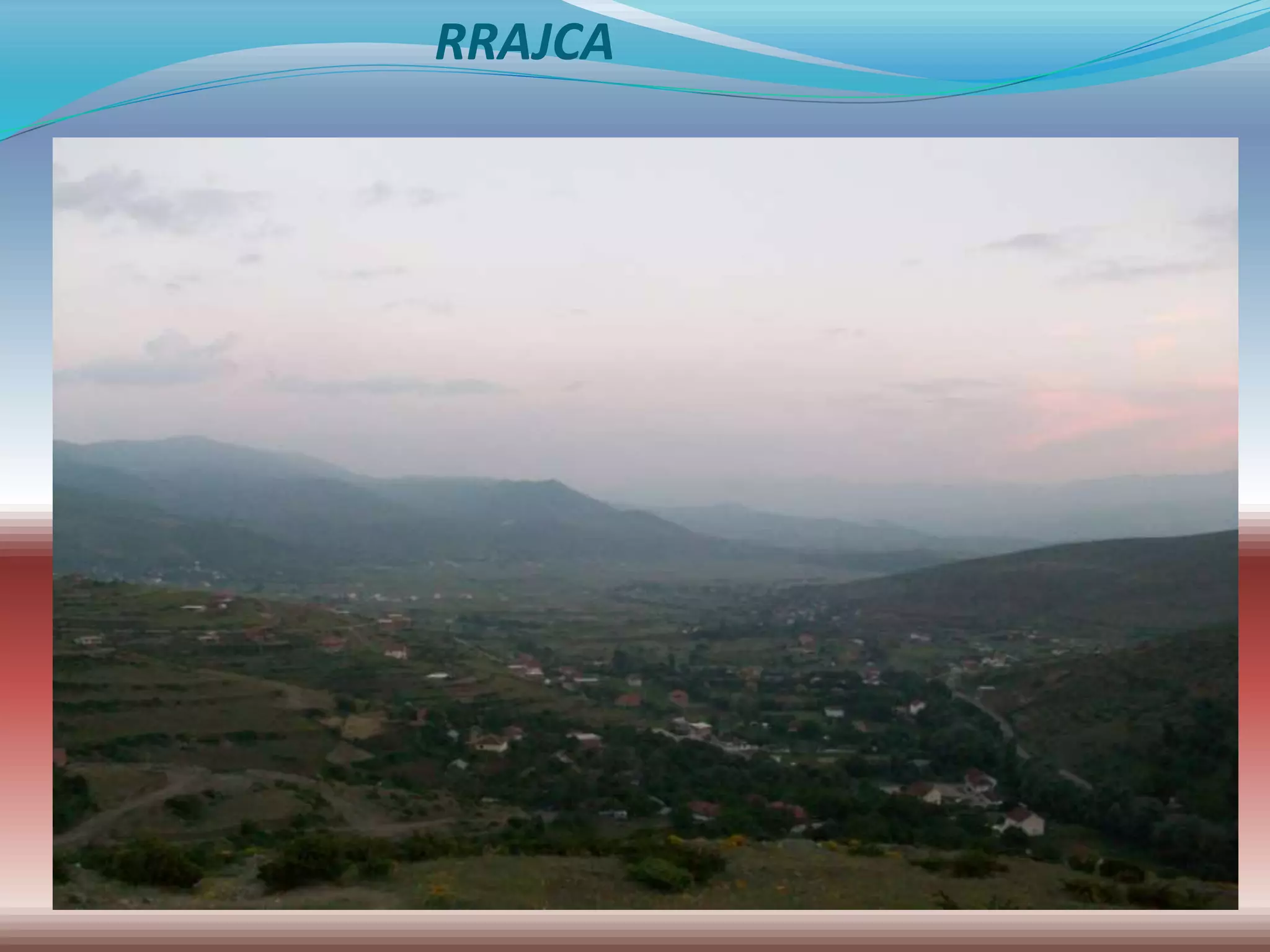 Projekt gjeografie :Rrajca | PPTX