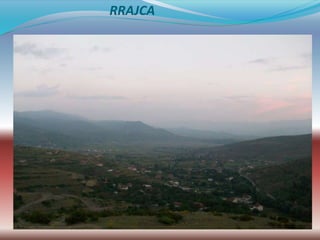 Projekt gjeografie :Rrajca | PPT