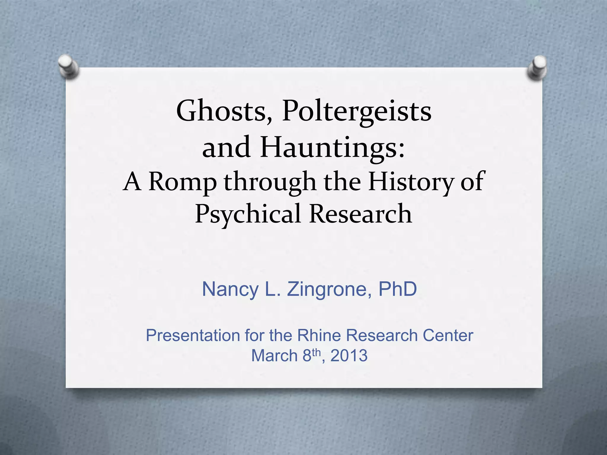 RRC Talk: Ghosts, poltergeists & hauntings 2013 | PPTX