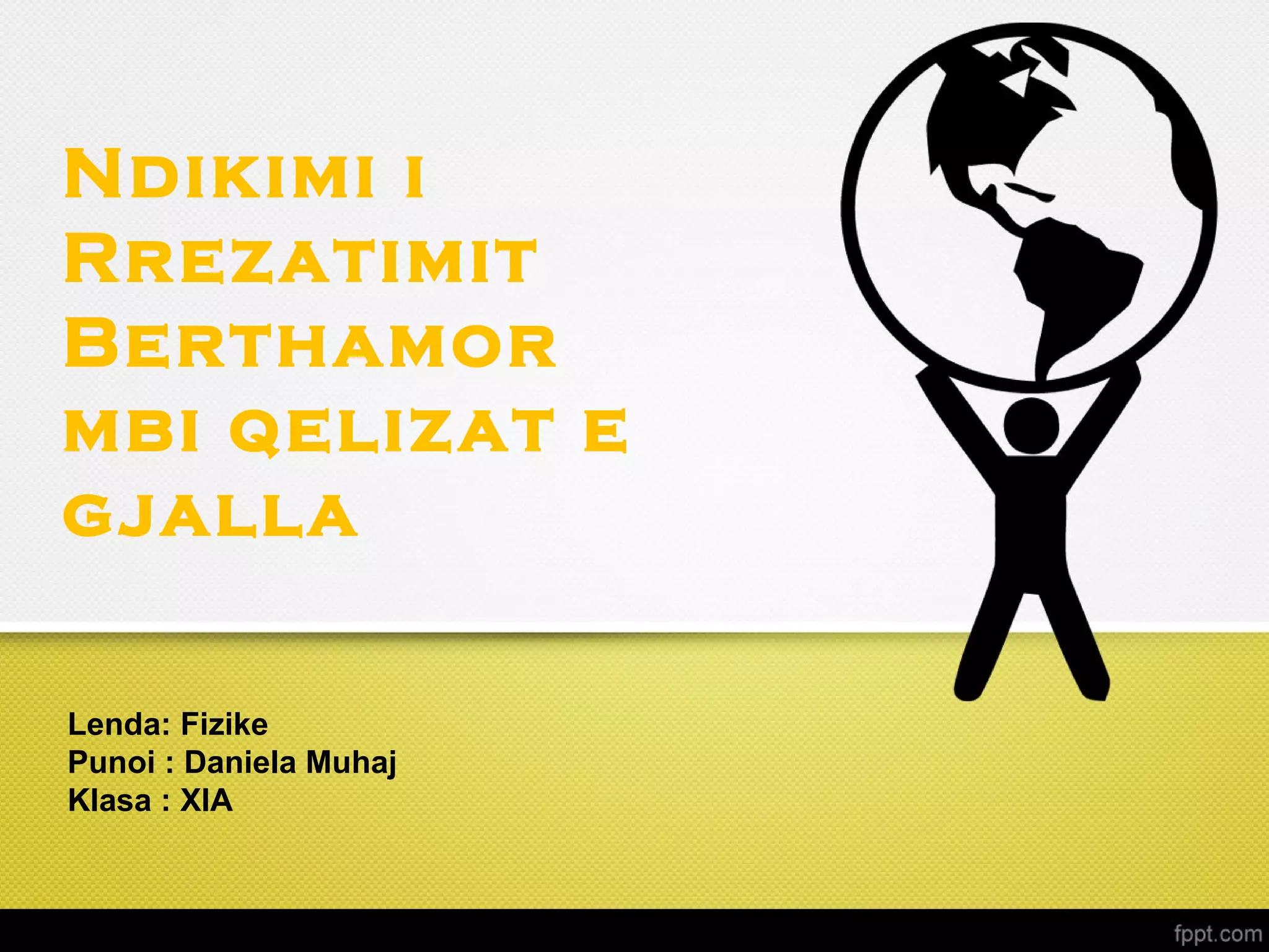 Rrezatimi berthamor.fizik | PPT