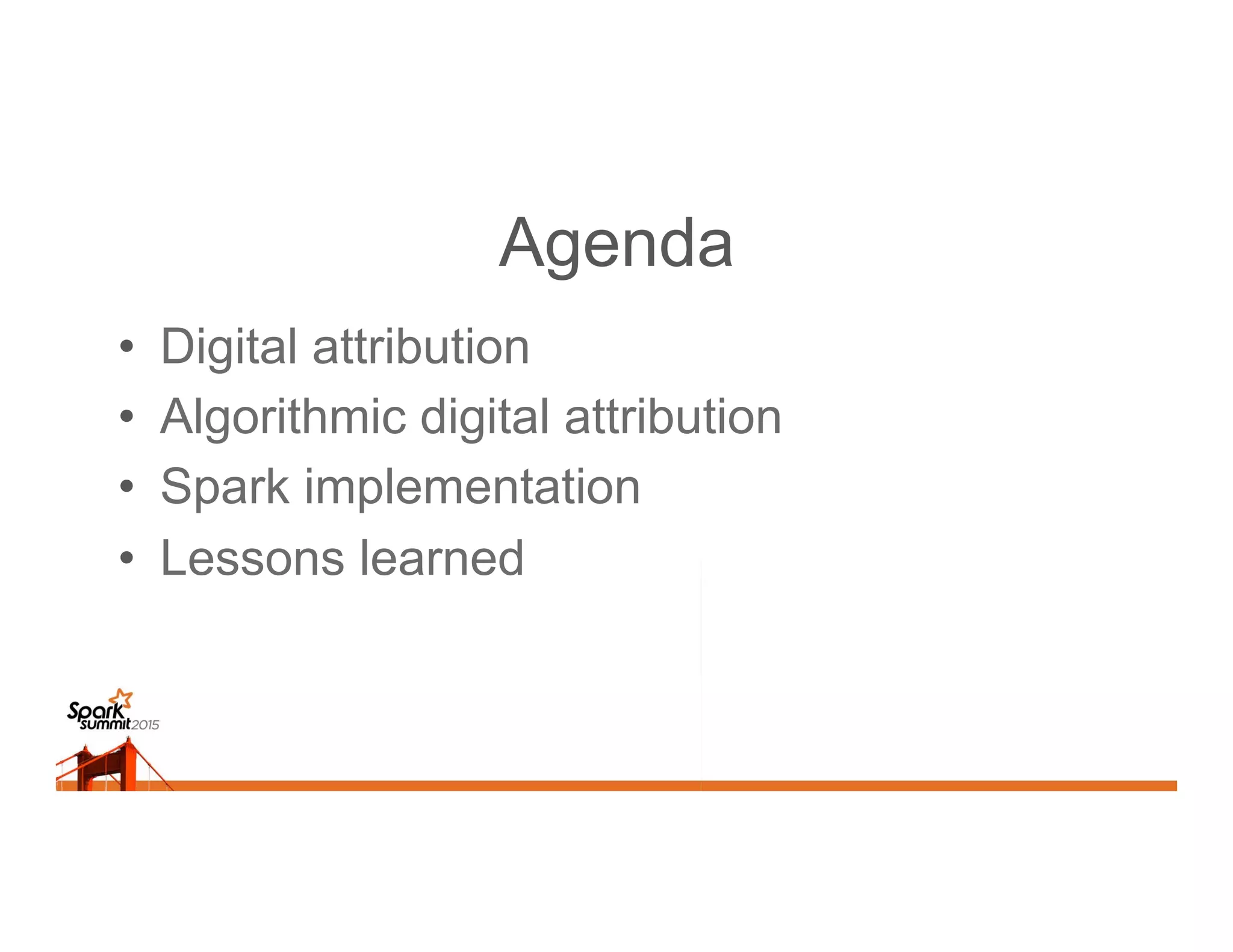 Digital Attribution Modeling Using Apache Spark-(Anny Chen and William ...