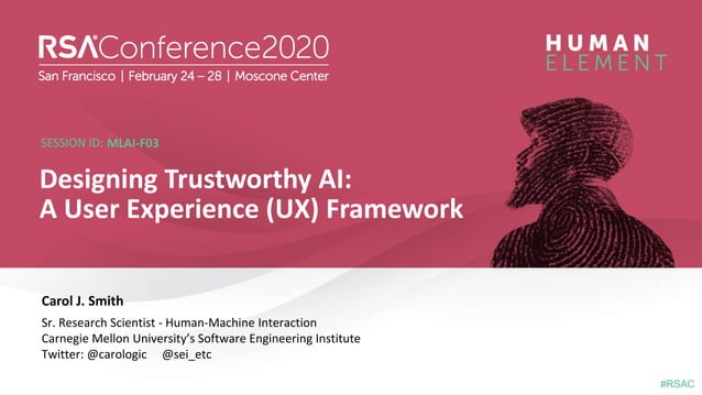 Designing Trustworthy AI: A User Experience Framework at RSA 2020 | PPT