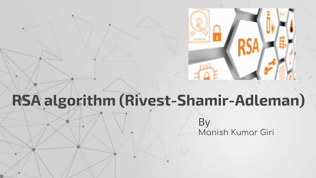 Rsa algorithm (rivest shamir-adleman) | PPTX | Information and Network Security | Computing