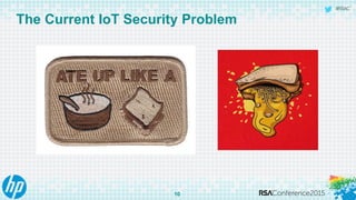RSA2015: Securing the Internet of Things | PPT