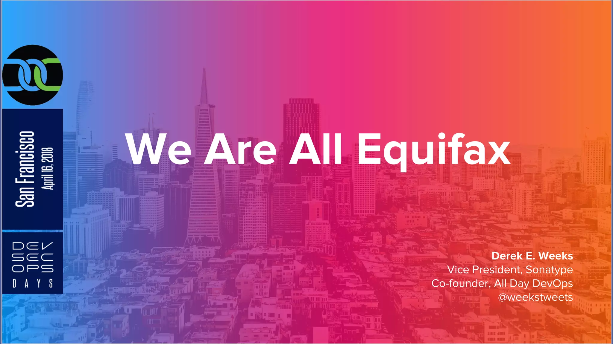 RSAC DevSecOpsDays 2018 - We are all Equifax | PDF