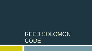 Reed Soloman and convolution codes | PPTX