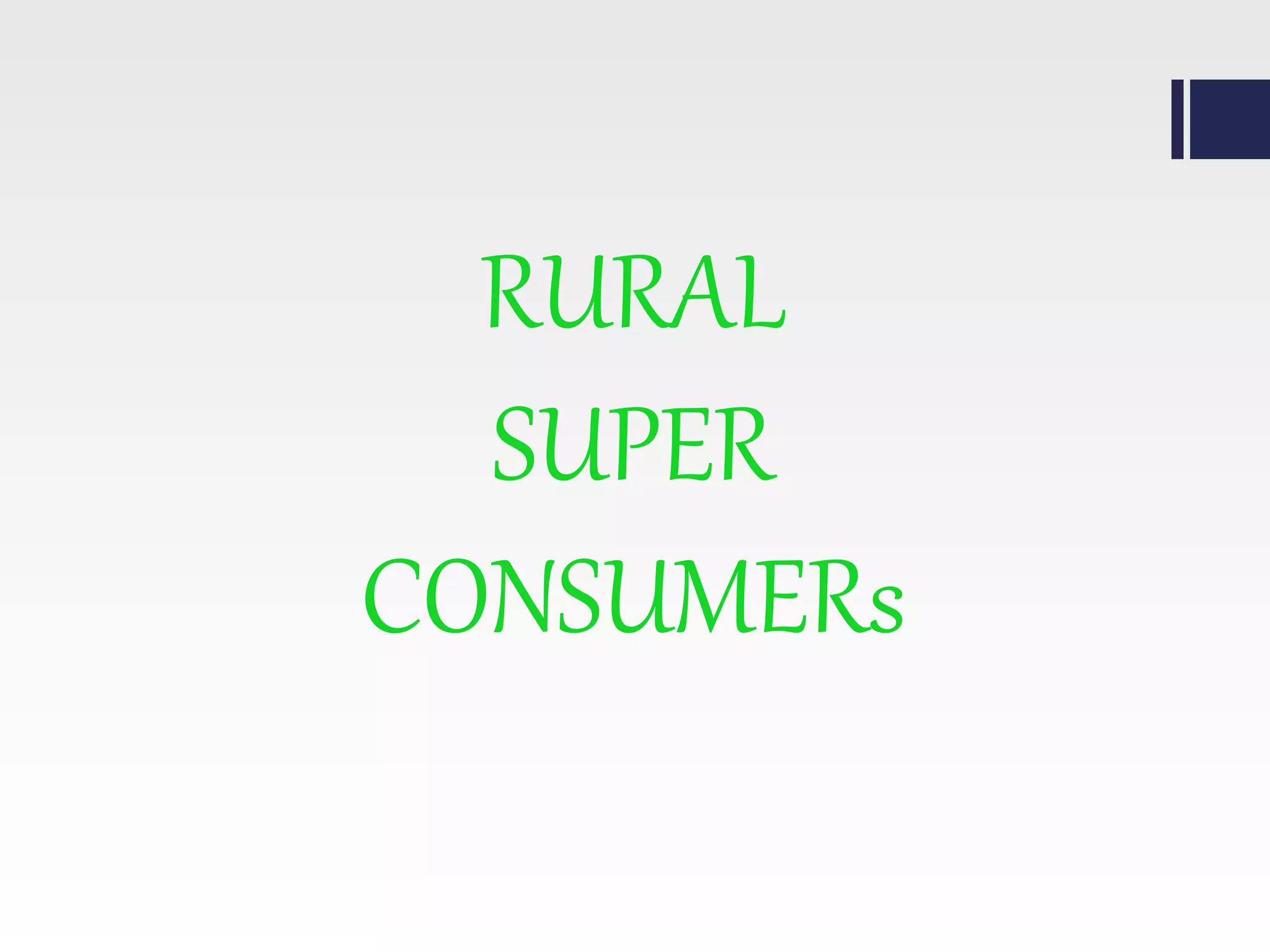 Rural Super Consumers | PPTX