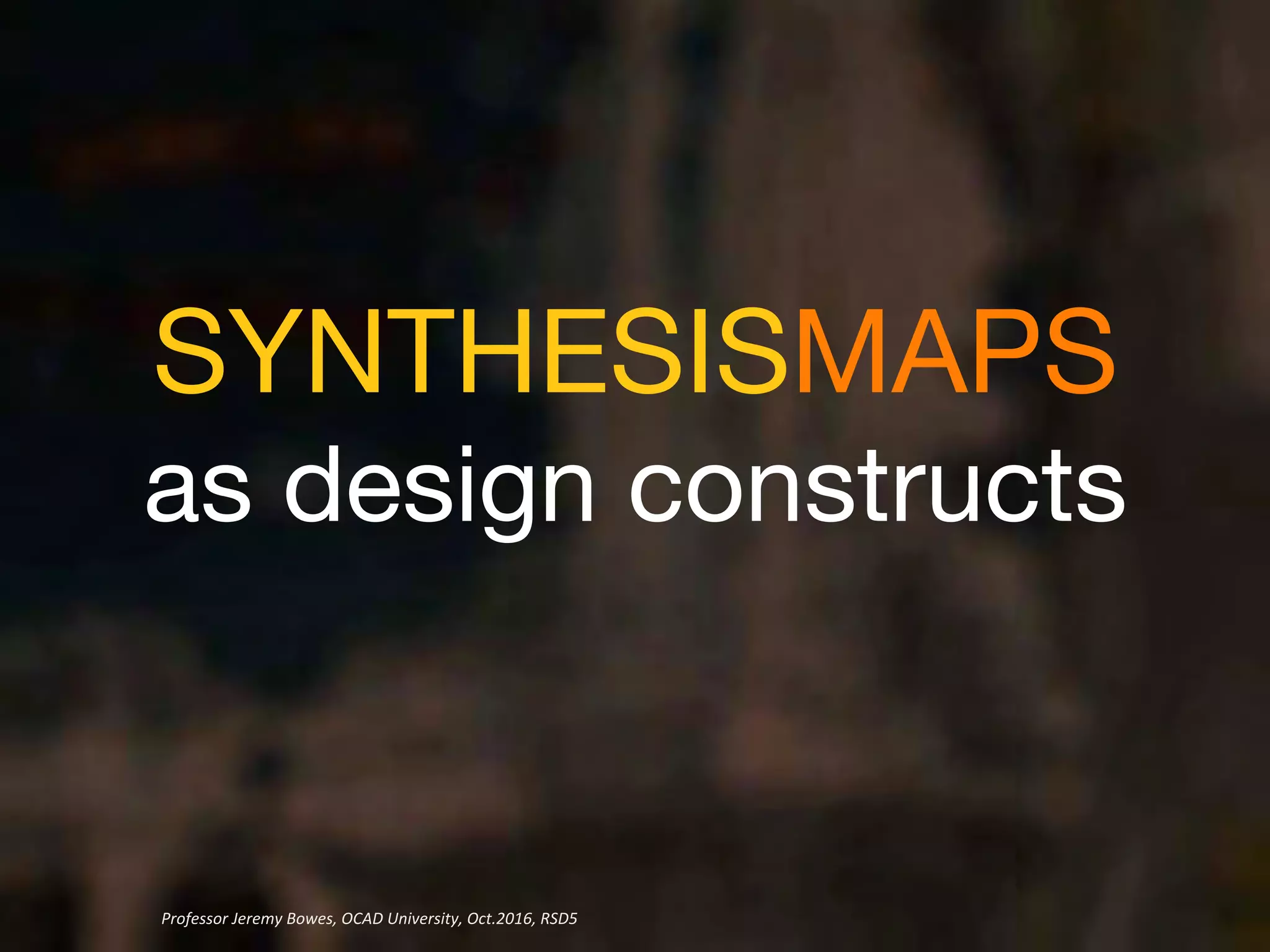 Jeremy Bowes and Peter Jones: Synthesis Maps as Design Constructs | PDF