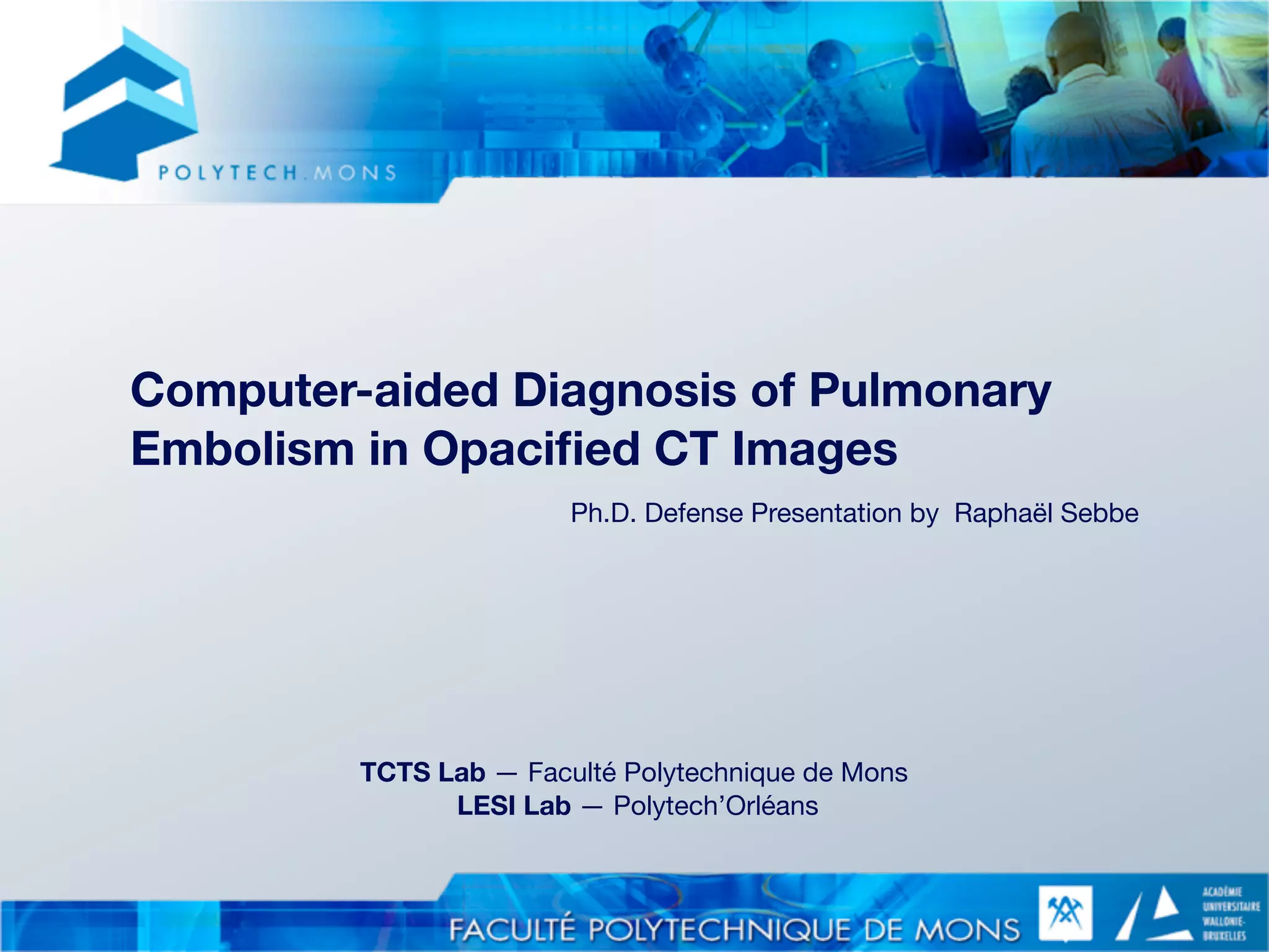 Computer-aided Diagnosis of Pulmonary Embolism in Opacified CT Images | PPT