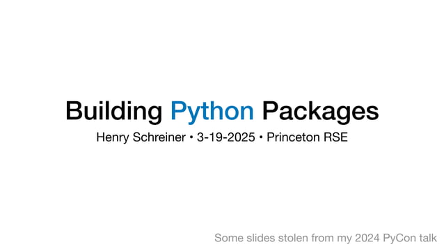 Princeton RSE: Building Python Packages (+binary) | PDF