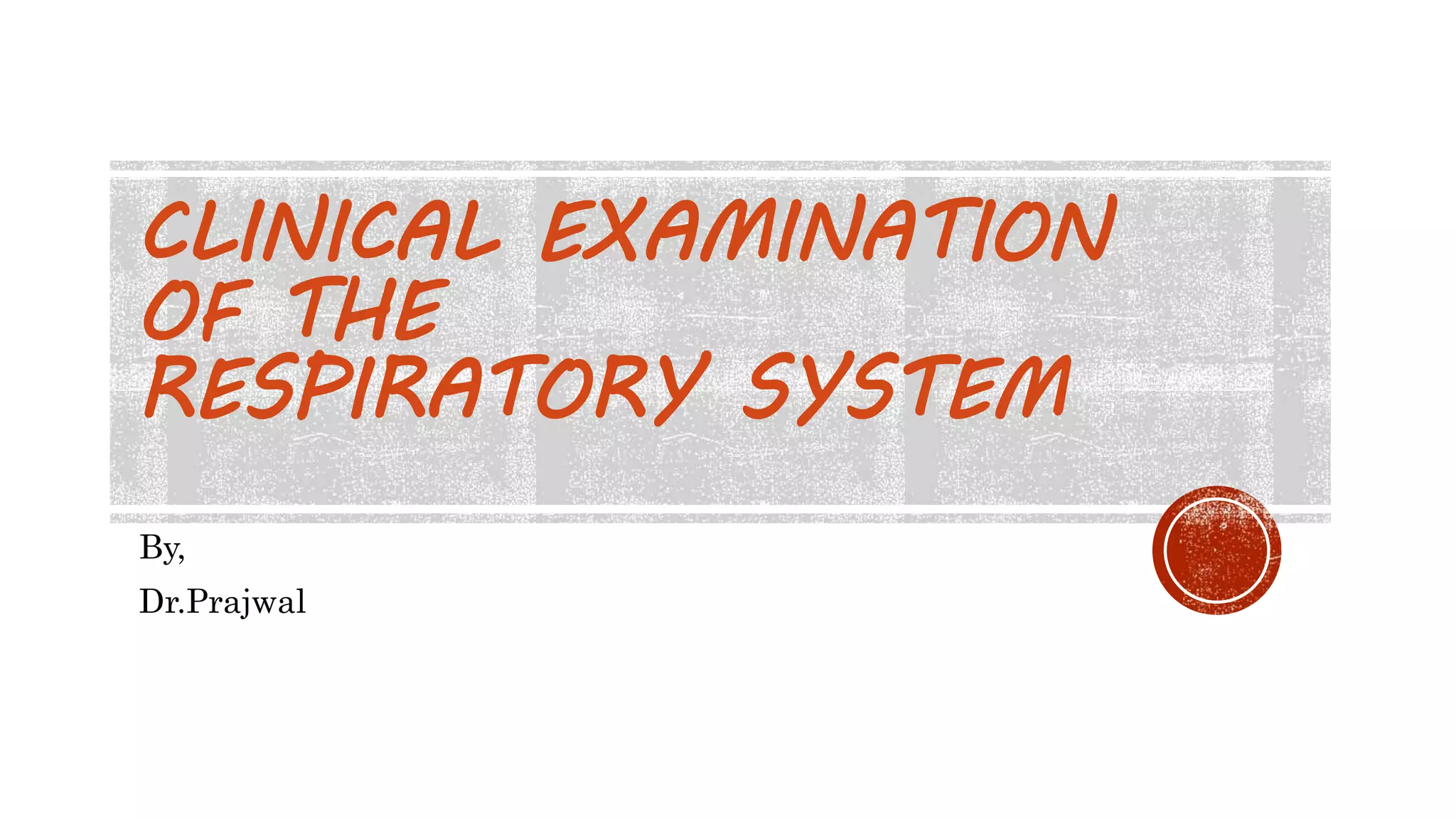 Clinical Examination of RS | PPTX