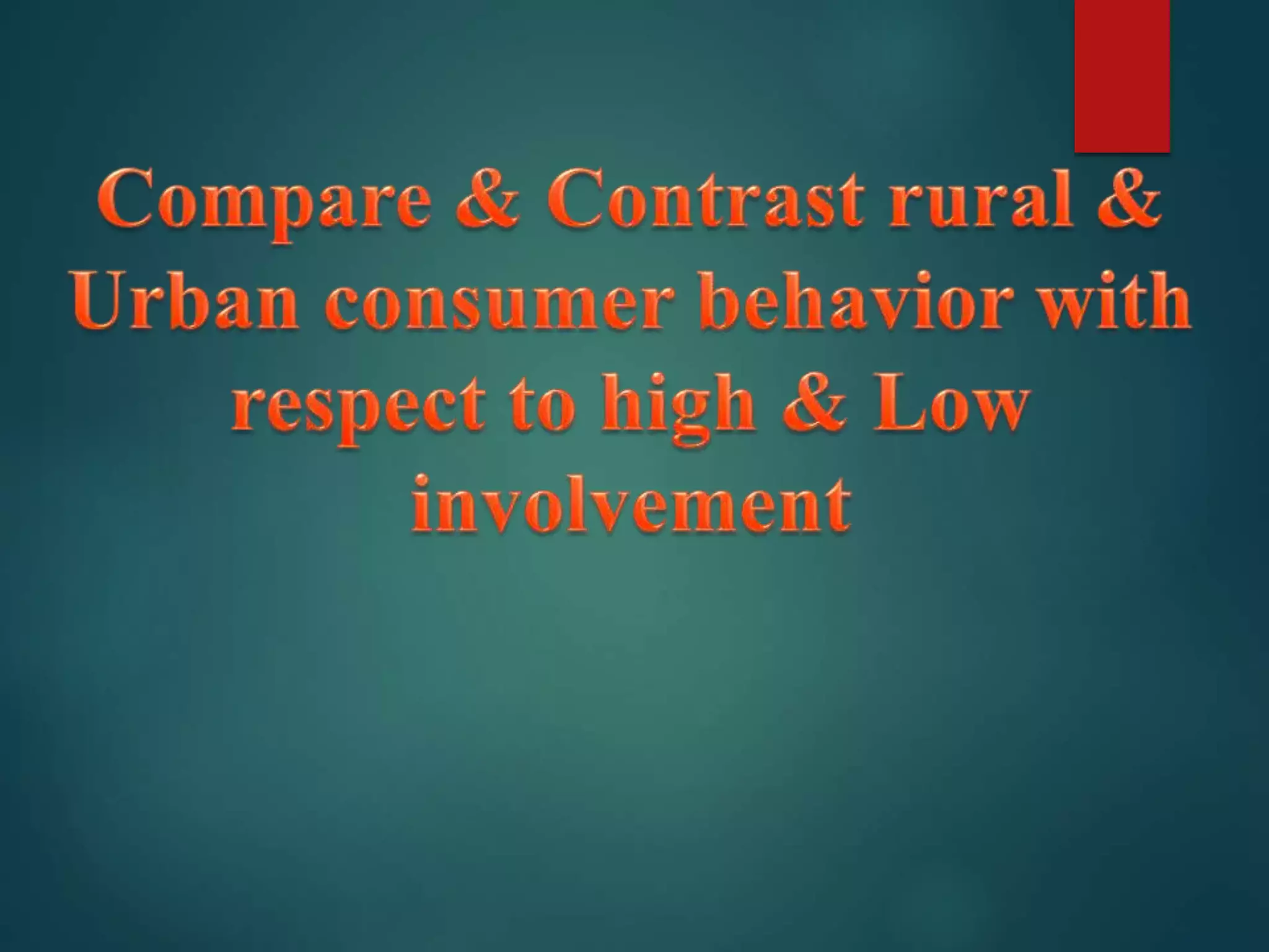 Difference between rural and urban consumer behavior | PPTX