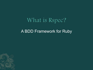 RSpec: What, How and Why | PPTX