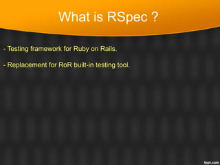 Ruby on Rails testing with Rspec | PPT