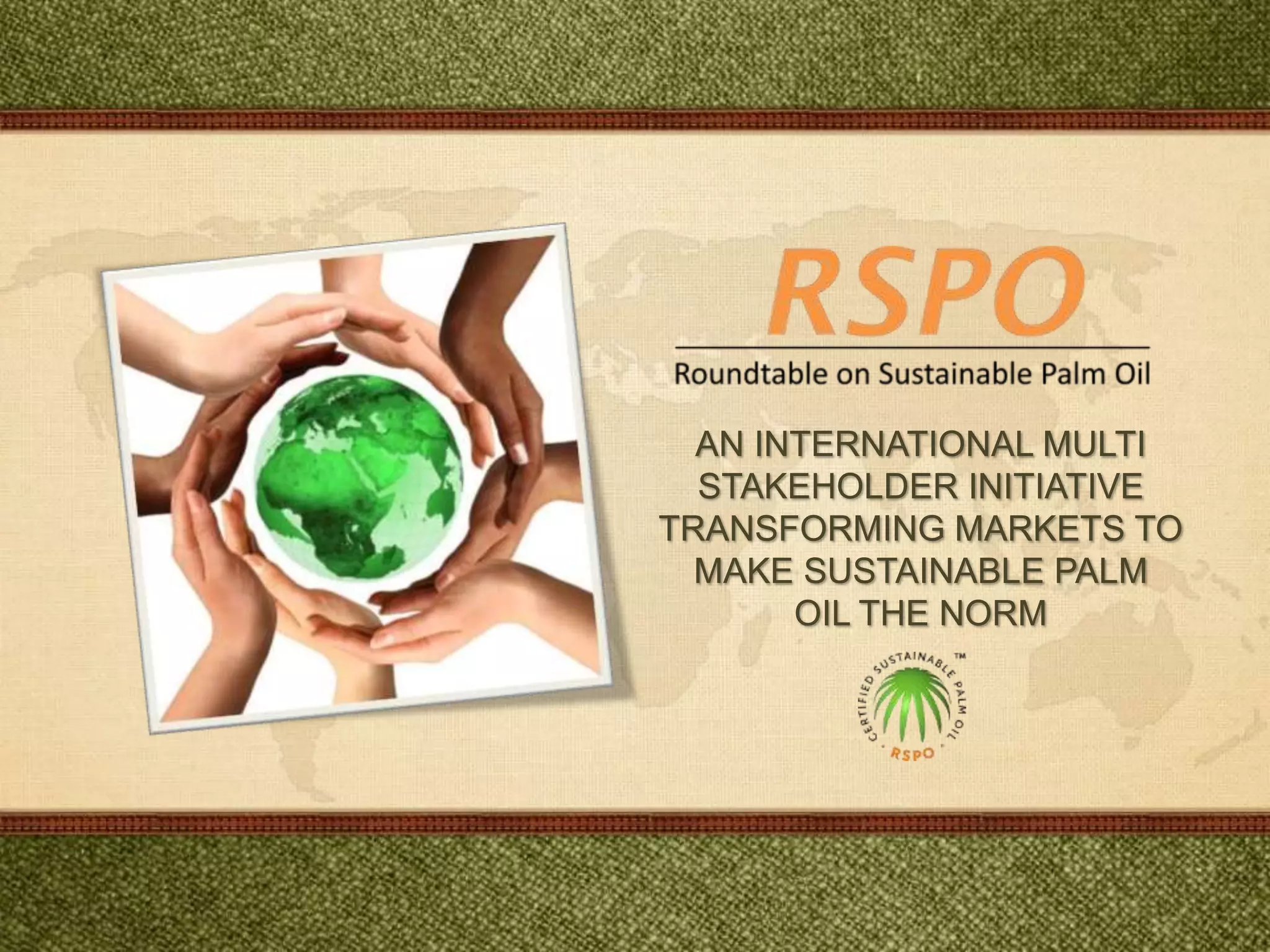 RSPO Corporate PresentationWEBSITEFINALOCT2012Sept21.pptx