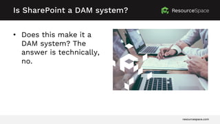 Managing files with SharePoint? You could do more with DAM | PPT