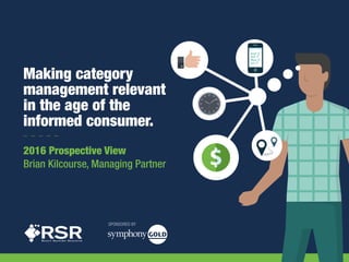 Making category management relevant in the age of the informed consumer ...