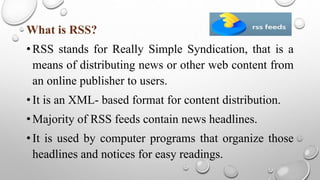 RSS feeds (Really Simple Syndication and Rich Site Summary) by Gaurav Boudh | PPT