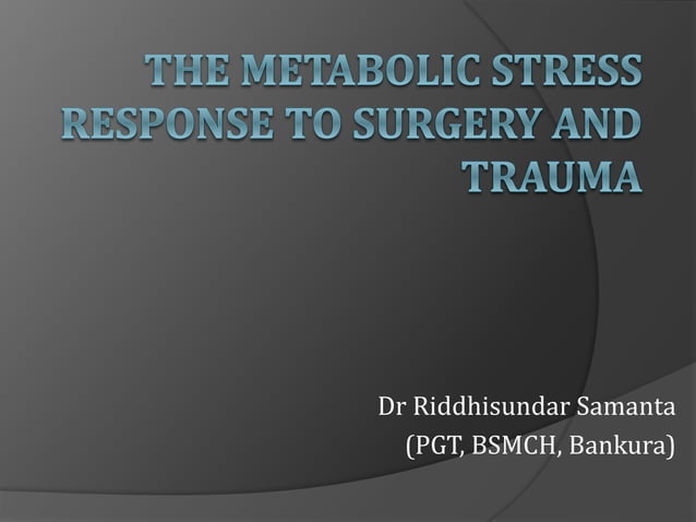 THE METABOLIC STRESS RESPONSE TO SURGERY AND TRAUMA.ppt | Endocrine and ...