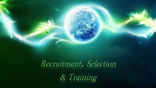 Recruitment, Selection & Training | PPTX