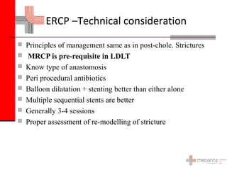 Endoscopic management of Post liver transplant - Bilary Complications | PPT