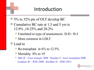 Endoscopic management of Post liver transplant - Bilary Complications | PPT