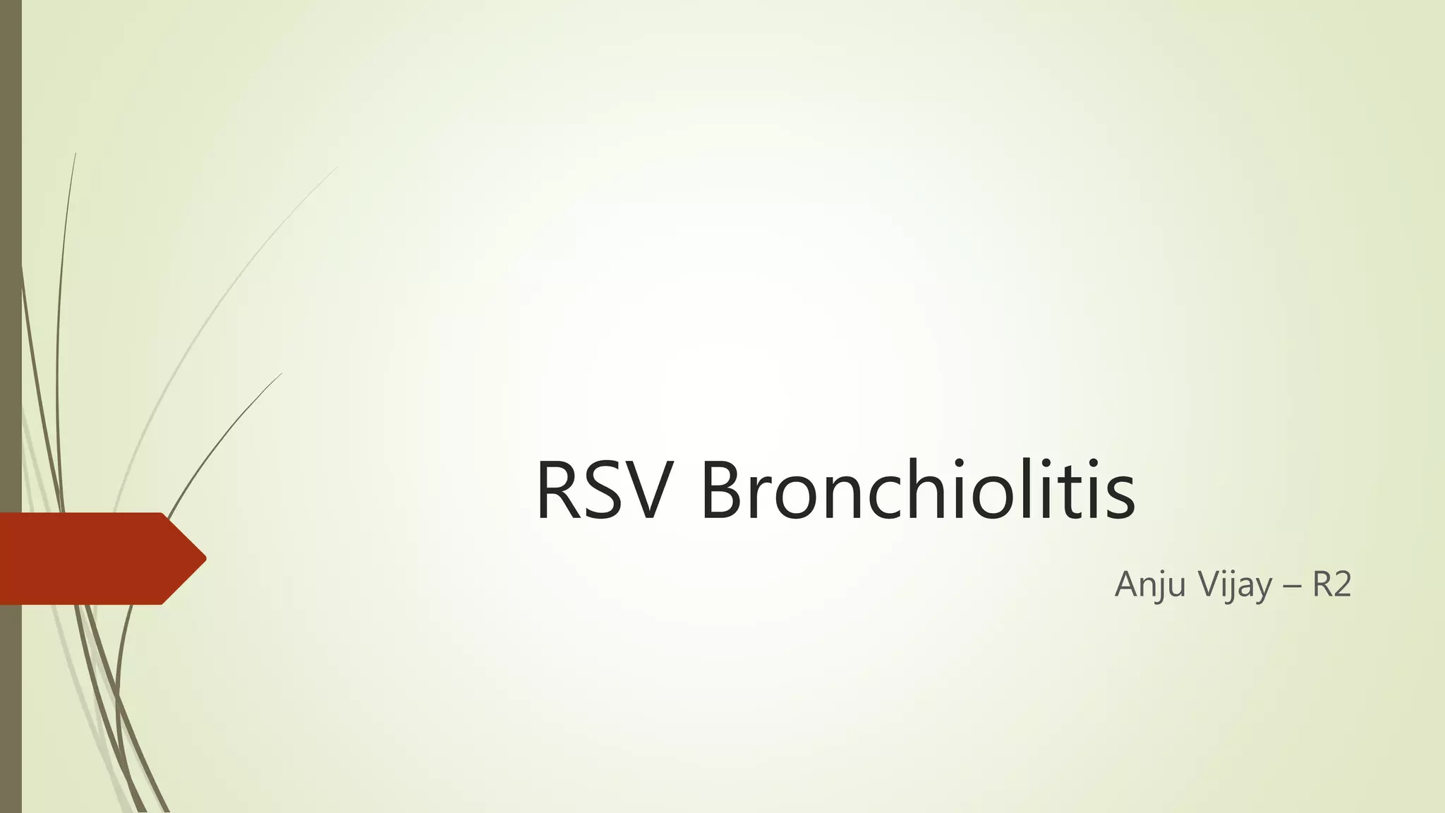 Rsv bronchiolitis ppt | PPTX