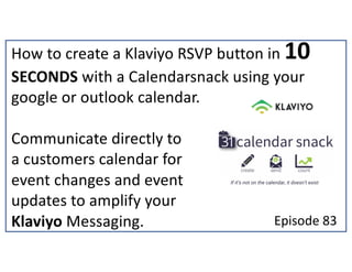 Create a Klaviyo RSVP button to send real calendar Invites | PPT