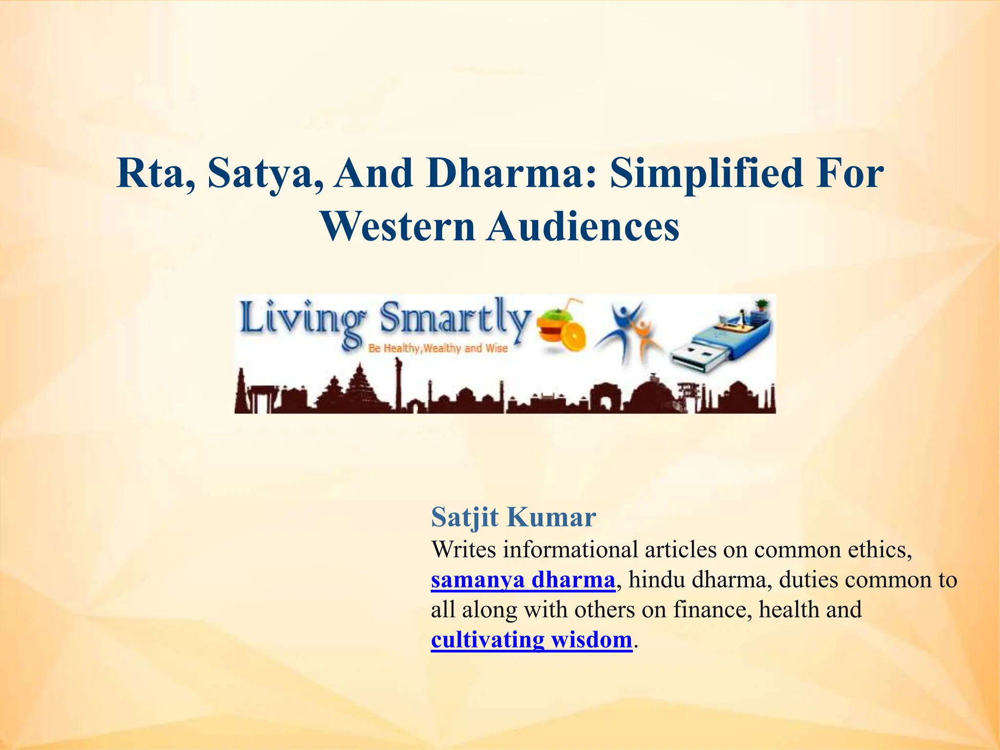 Rta, Satya, And Dharma: Simplified For Western Audiences | PPTX